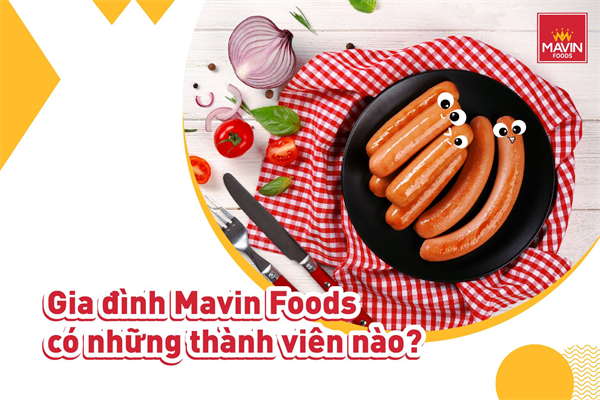 Các sản phẩm “Bí quyết Châu Âu, đậm sâu vị Á” của Mavin Food